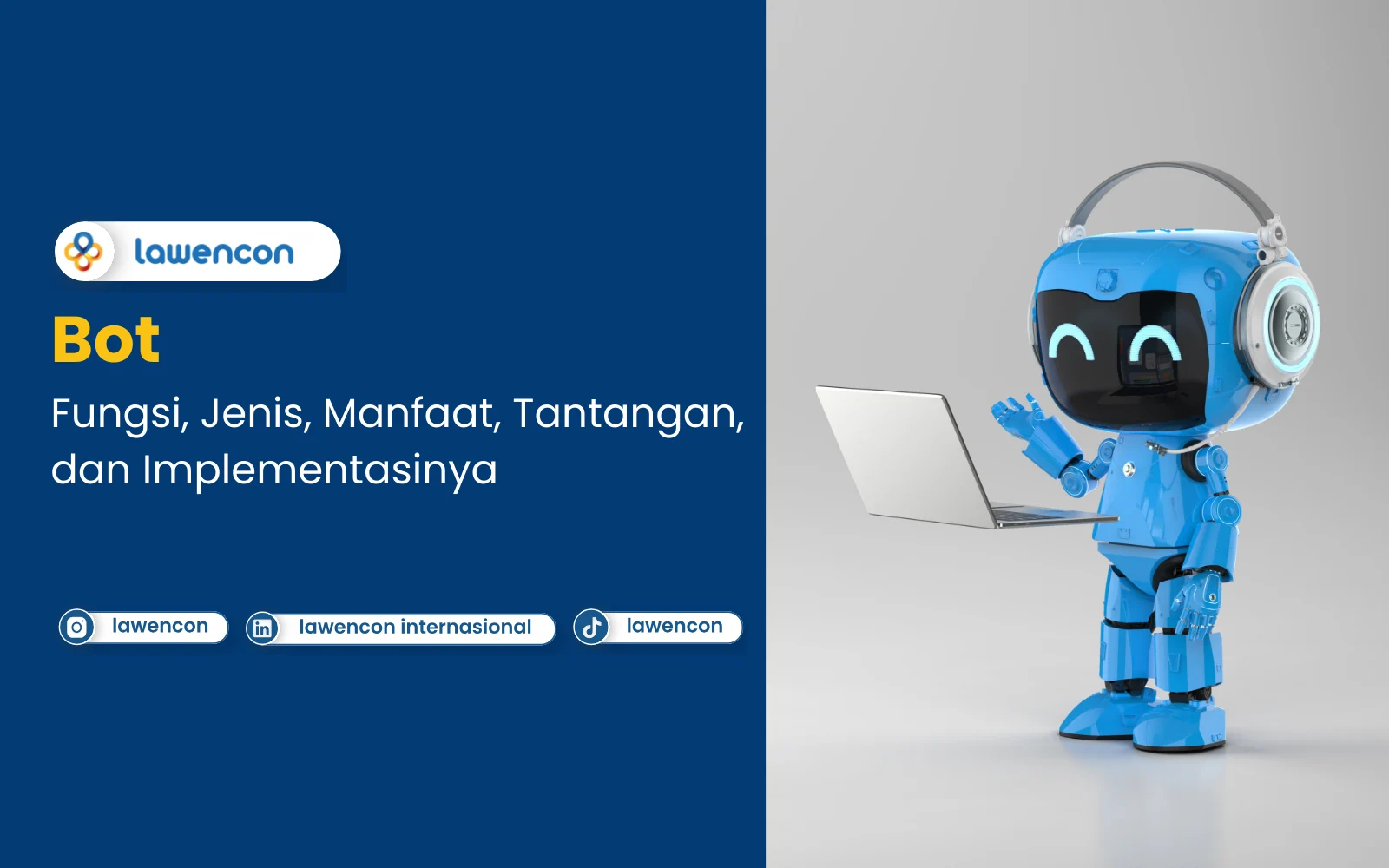 Bot: Fungsi, Jenis, Manfaat, Tantangan, dan Implementasinya - Lawencon
