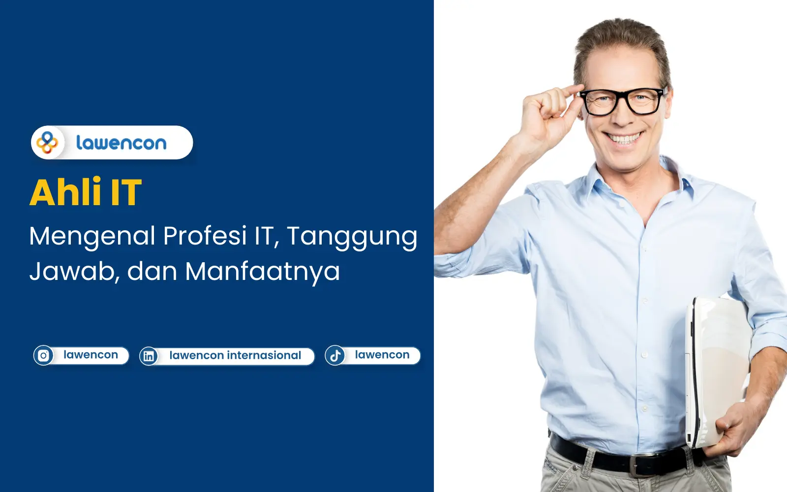 Mengenal Profesi Ahli IT, Tanggung Jawab, dan Manfaatnya - Lawencon