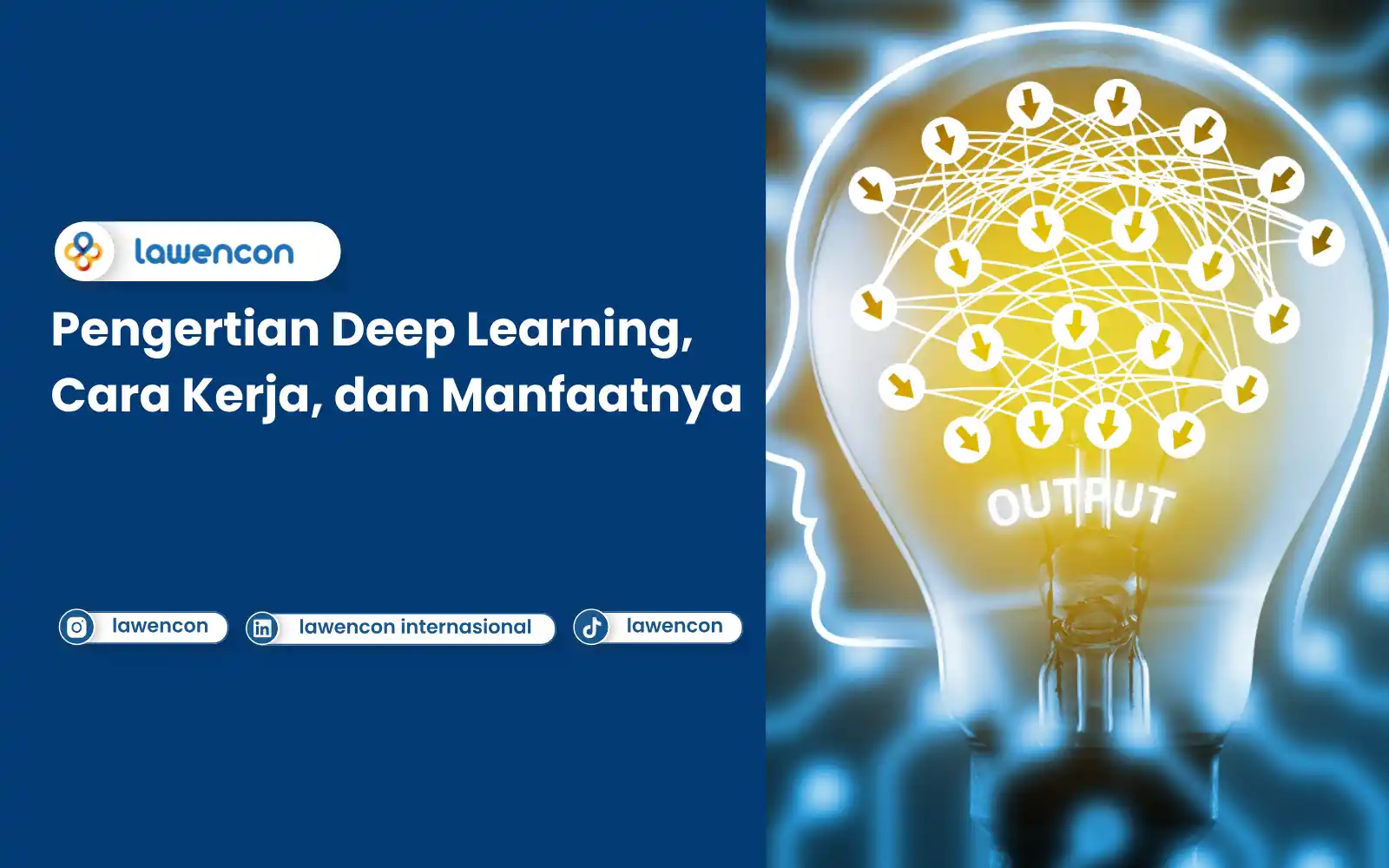 Pengertian Deep Learning, Cara Kerja, dan Manfaatnya - Lawencon